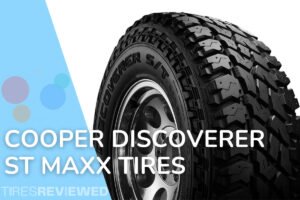 Cooper Discoverer S/T Maxx Tire Review - Tires Reviewed