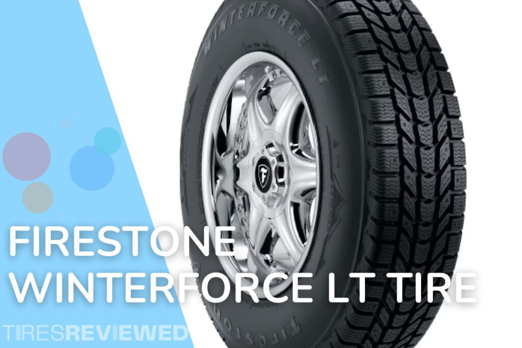 Firestone Winterforce LT Tire Review - Tires Reviewed