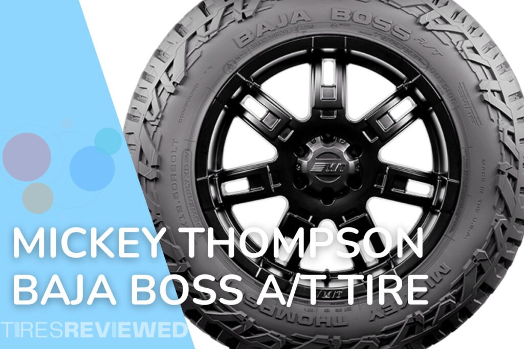 Mickey Thompson Baja Boss A/T Tire Review - Tires Reviewed