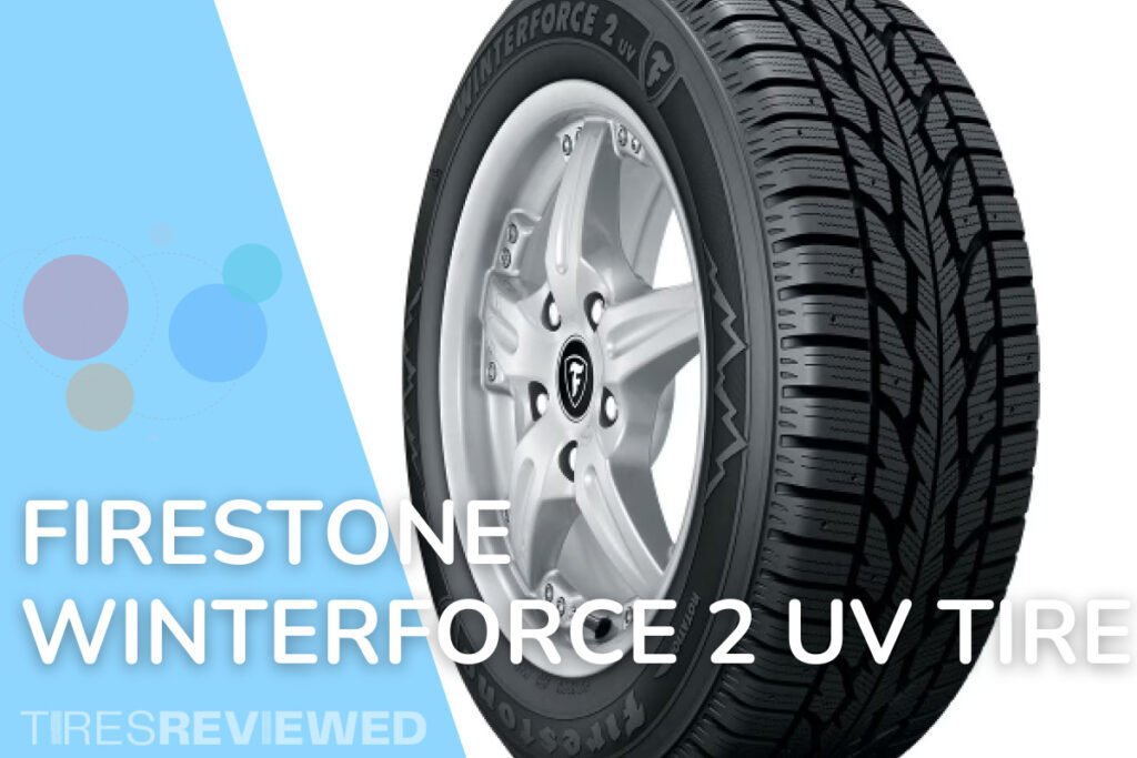 Firestone Winterforce 2 UV Tire Review - Tires Reviewed