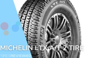 Michelin LTX A/T 2 Tire Review - Tires Reviewed
