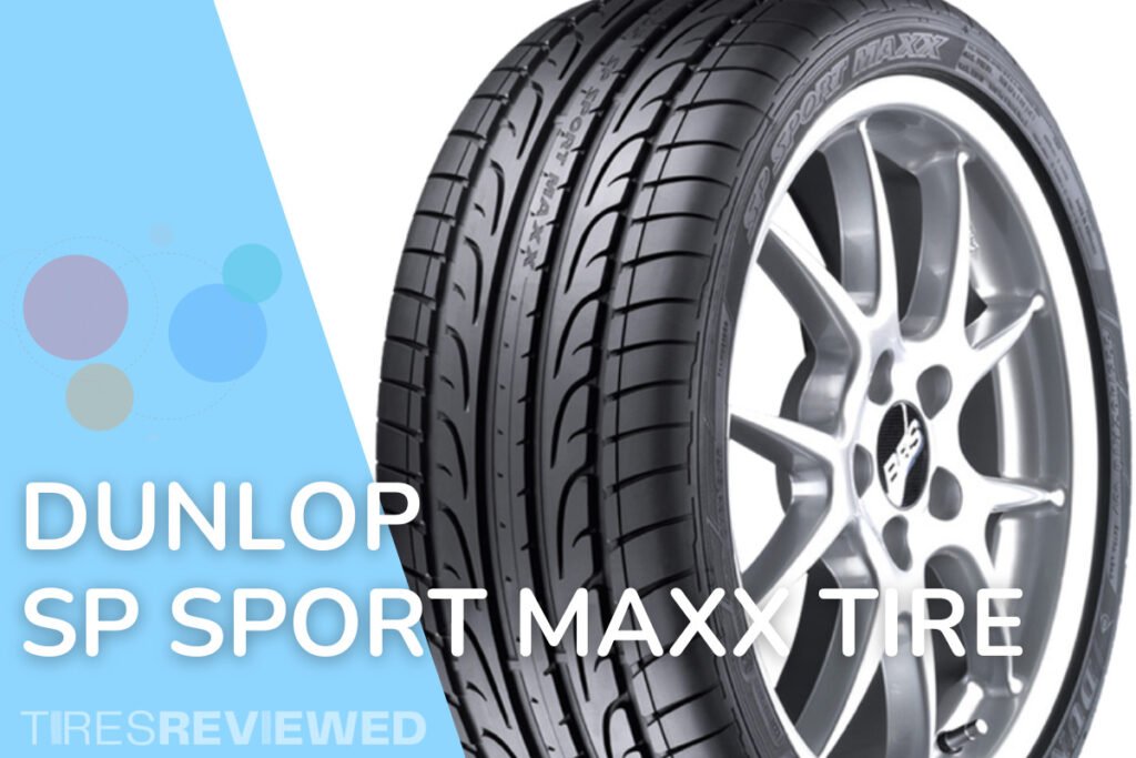 Dunlop SP Sport Maxx Tire Review - Tires Reviewed