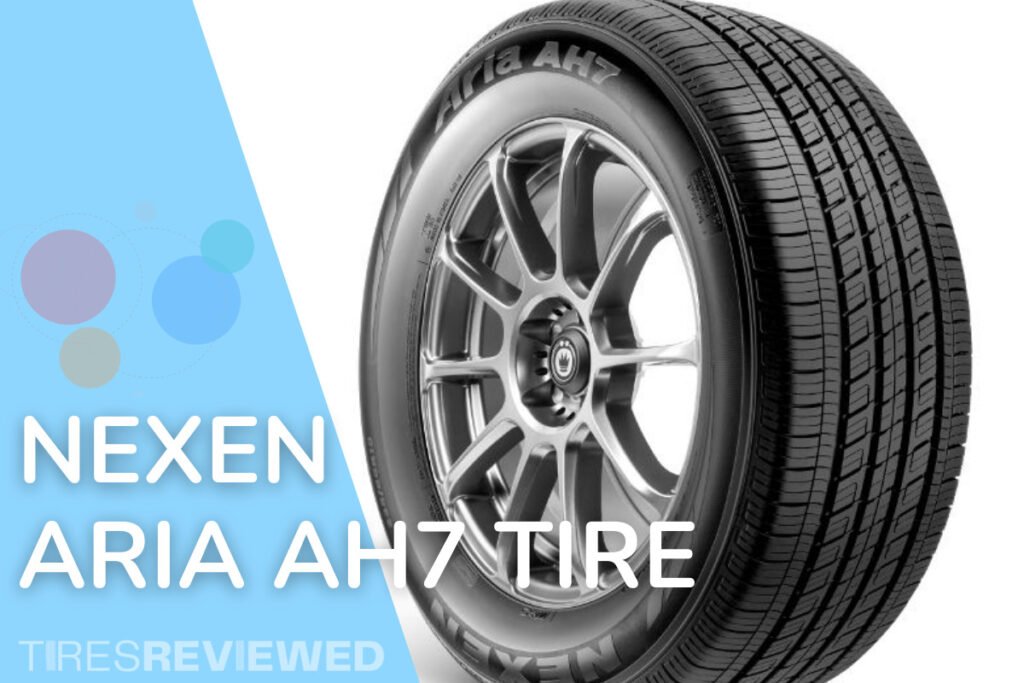 Nexen Aria AH7 Tire Review - Tires Reviewed