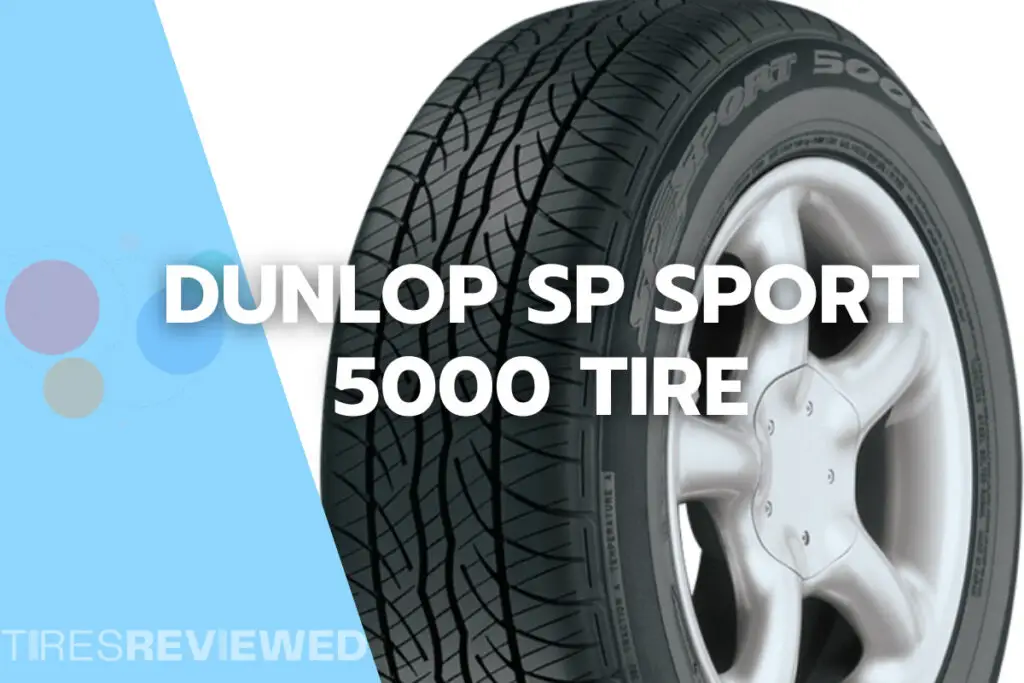 Dunlop SP Sport 5000 Tire Review - Tires Reviewed