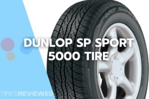 Dunlop SP Sport 5000 Tire Review - Tires Reviewed