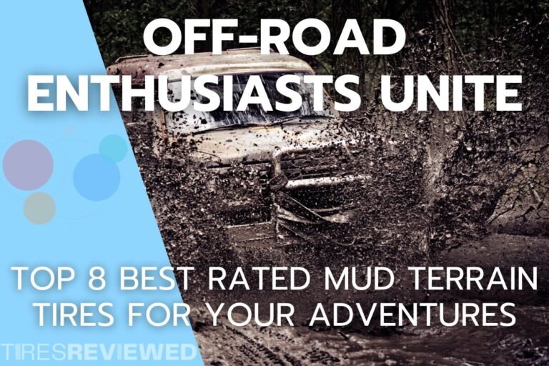 Off-Road Enthusiasts Unite: Best 8 Rated Mud Terrain Tires for Your ...