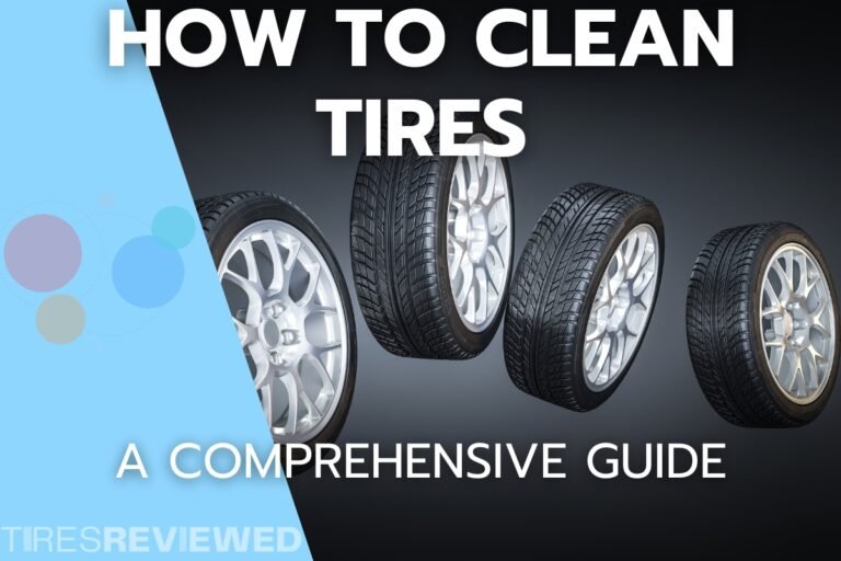 How to Clean Tires - A Comprehensive Guide - Tires Reviewed