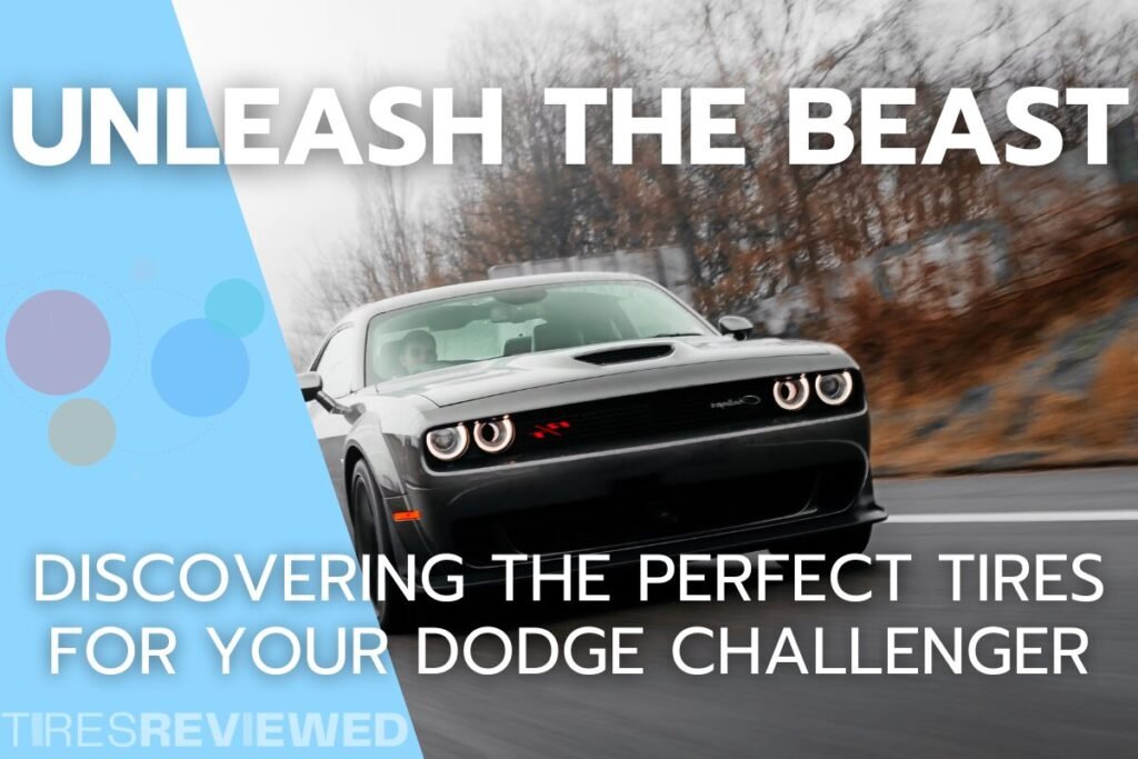 Unleash the Beast: Discovering the Perfect Tires for Your Dodge ...