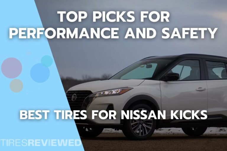 Best Tires for Nissan Kicks: Top Picks for Performance and Safety ...